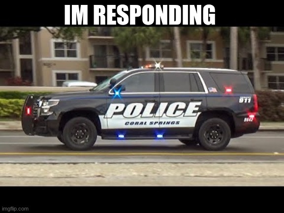 police car responding - Imgflip