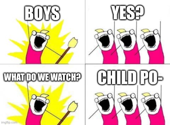 What Do We Want Meme - Imgflip