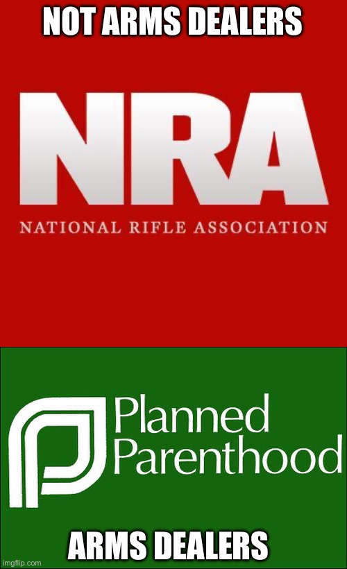Image tagged in nra,planned parenthood - Imgflip