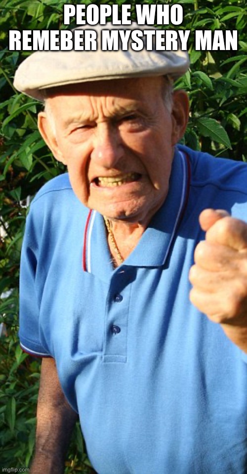 Old man shaking fist - Imgflip