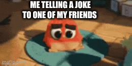 ugh they always ignore me and someone else copy my joke and they were ...