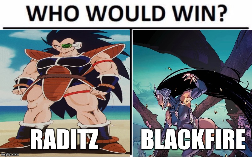 Raditz vs Blackfire - Imgflip