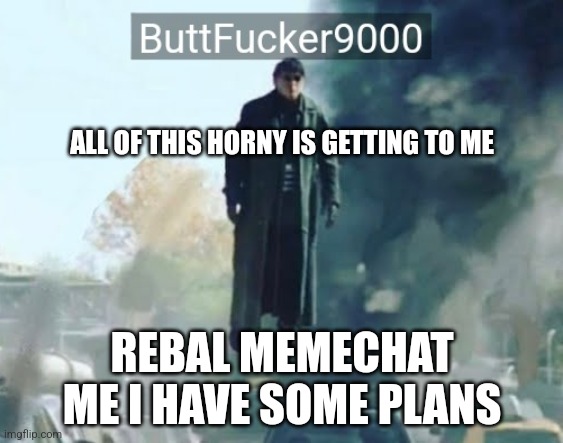 ButtFucker9000 - Imgflip