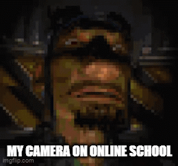 online school camera - Imgflip