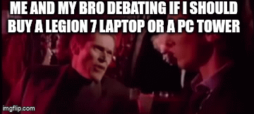 I've always used a laptop for gaming, he uses a pc for gaming - Imgflip