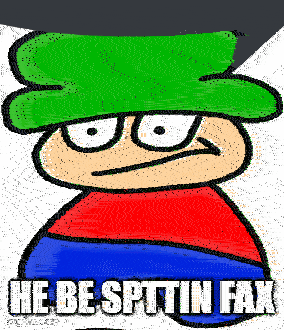 He's spitting facts - Imgflip