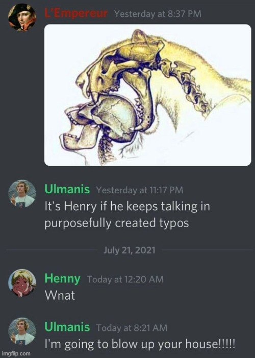 I'm going to blow up your house!!!!! - Imgflip