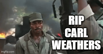 RIP CARL WEATHERS - Imgflip