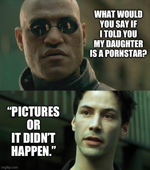 Image tagged in memes,matrix morpheus - Imgflip