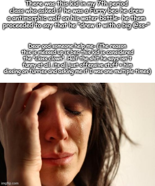 HeLp- [I am a fur it just felt very uncomfortable being asked by him] - Imgflip