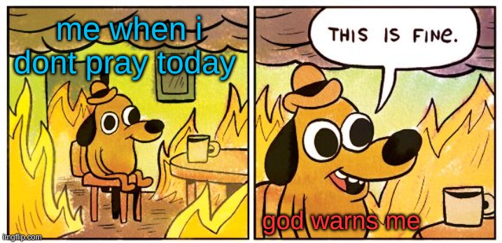 This Is Fine Meme - Imgflip