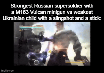 The process repeated for 8 hours before the child struck the Russian - Imgflip