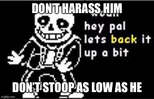 Woah hey there buddy lets back it up a bit - Imgflip