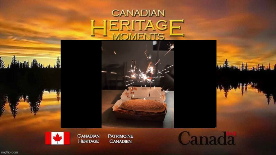 Canadian Heritage Moments - Imgflip
