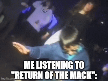Y'all better listen to "Return of The Mack". - Imgflip