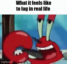 Lagging in real life - Imgflip