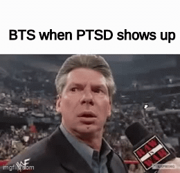 i have ptsd from bts lol - Imgflip