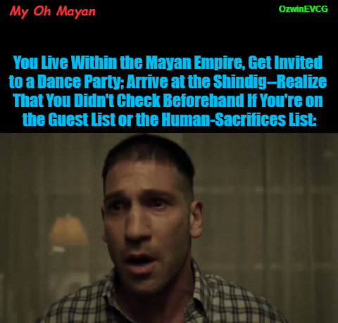 My Oh Mayan - Imgflip