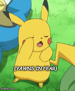 Pikachu Yawns In Fear - Imgflip