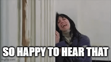 So happy to hear that - Imgflip