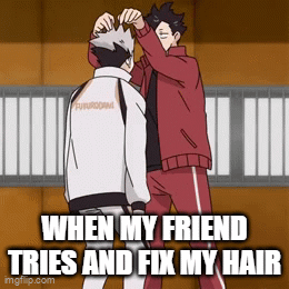 Kuroo fixing Bokutos hair - Imgflip