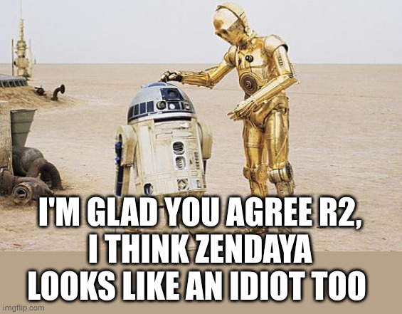 C-3PO Zendeya - Imgflip