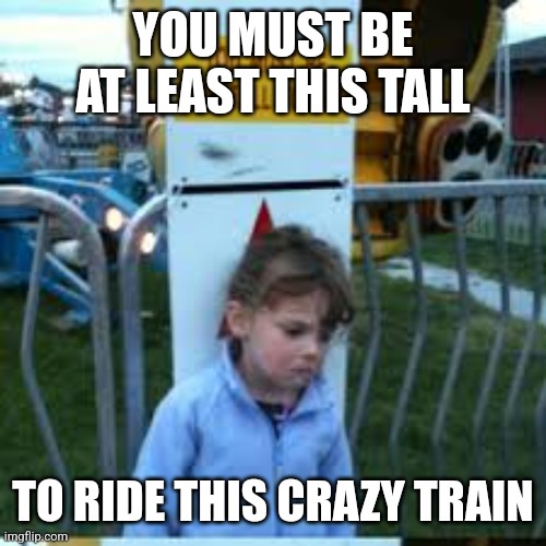 you must be this tall - Imgflip