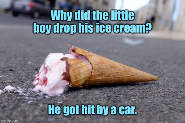 Dropped ice cream - Imgflip