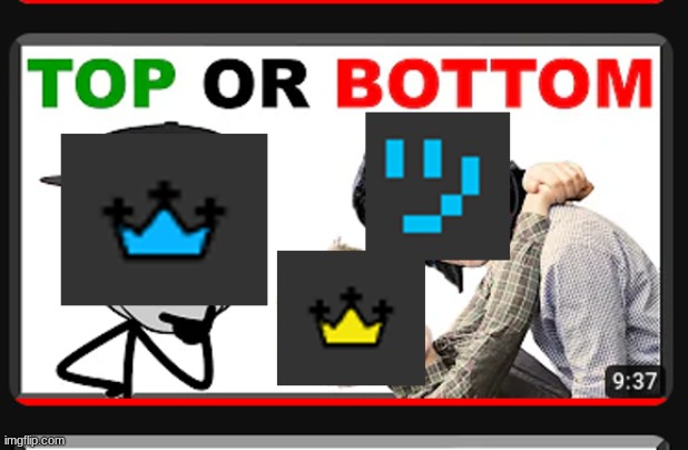 comment and i'll tell you if you're a top or bottom - Imgflip