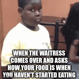 When the waitress comes over... - Imgflip