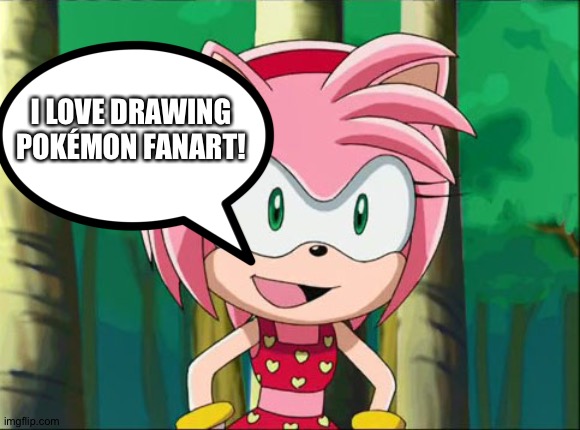 Amy rose loves drawing Pokémon Fanart - Imgflip