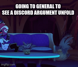 going to general to see a discord agrument - Imgflip