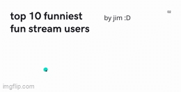 funniest fun stream users - Imgflip