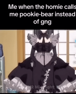 I’m your pookie bear >w