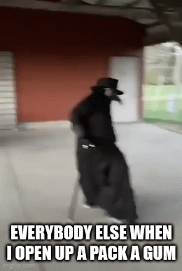 When I open up a pack of gun... - Imgflip