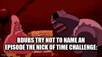 Spongebob and Patrick Goofy Goober theme song Challenge - Imgflip