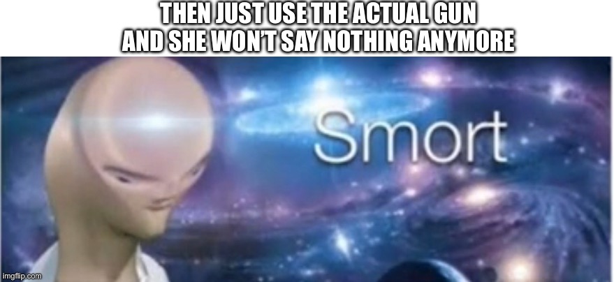 Firing blanks ! - Imgflip