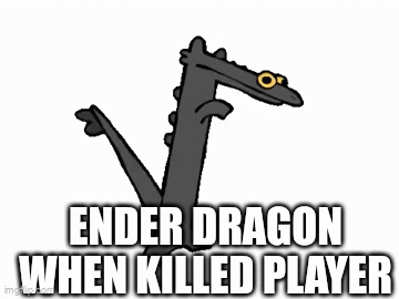 Ender dragon - Imgflip