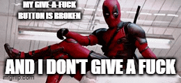 Deadpool IDGAF - Imgflip