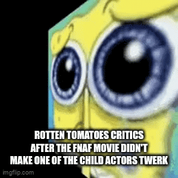 If you don't get it, look up the Rotten Tomatoes score for the movie Cuties - Imgflip