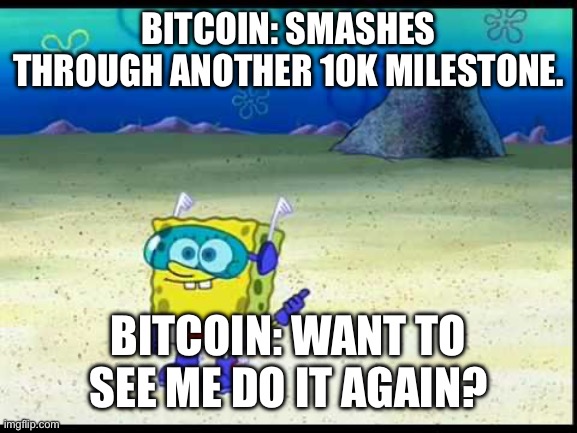 Spongebob Want To See Me Do It Again - Imgflip