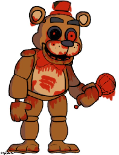 I call him, Freddy Bloodbear (nsfw for blood) - Imgflip