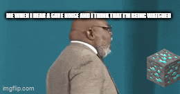 is it just me or am I being watched - Imgflip