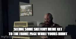 (effort was put into the making of this meme) - Imgflip