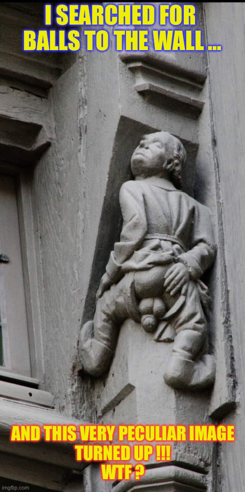 Balls To The Wall - Imgflip