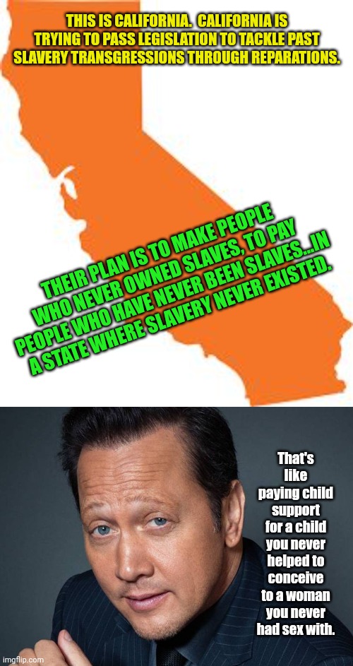 Image tagged in california,rob schneider 2020 - Imgflip