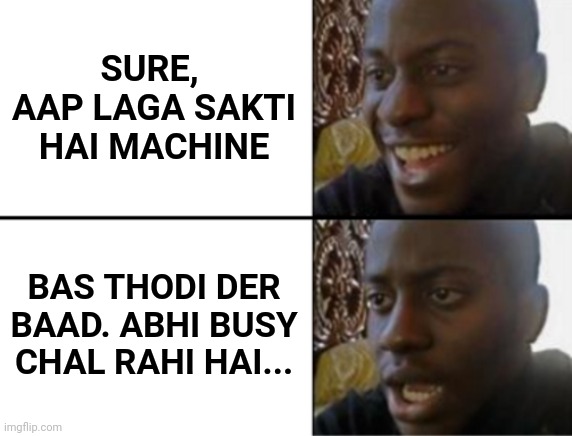 Oh yeah! Oh no... - Imgflip