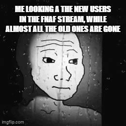 Sad wojak at window - Imgflip