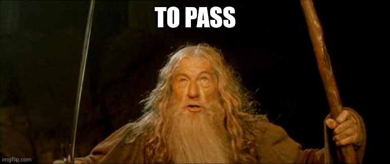 gandalf you shall not pass - Imgflip