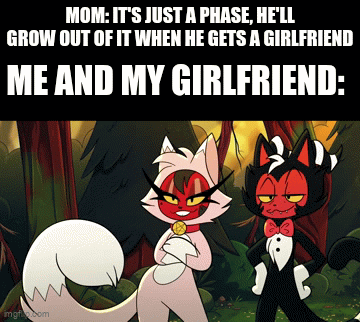 it's not a phase mom!! - Imgflip